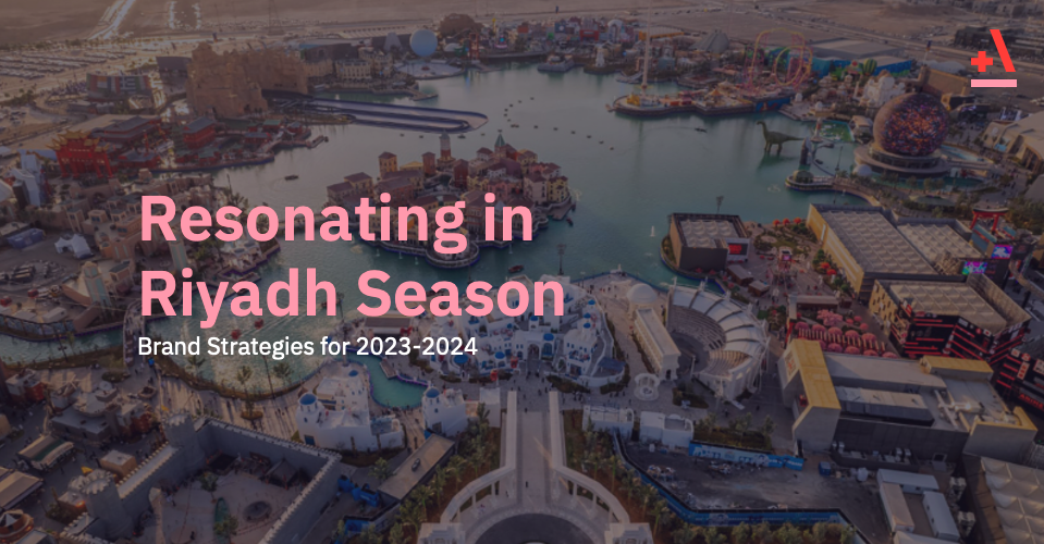 Resonating in Riyadh Season: Brand Strategies for 2023-2024 | Assembly ...