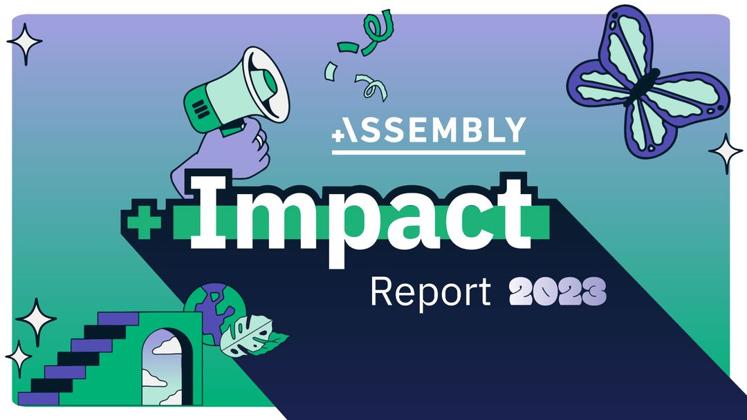 Assembly's 2023 Impact Report | Assembly Insights