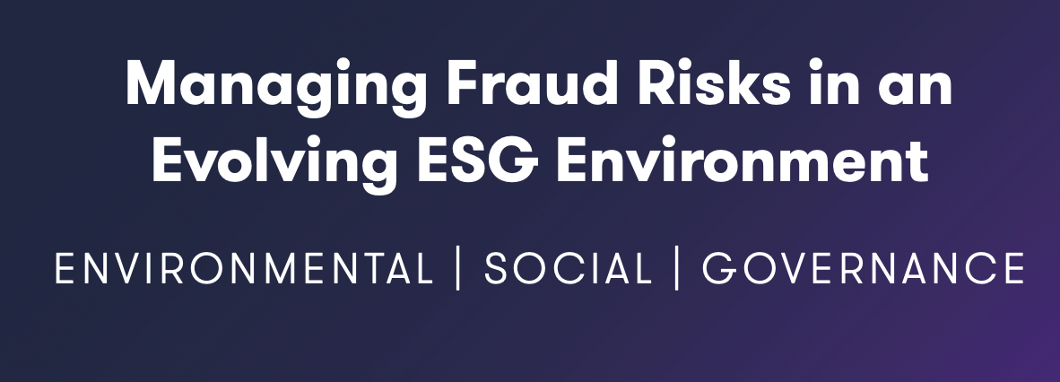 Managing Fraud Risks in an Evolving ESG Environment | News | Graces ...
