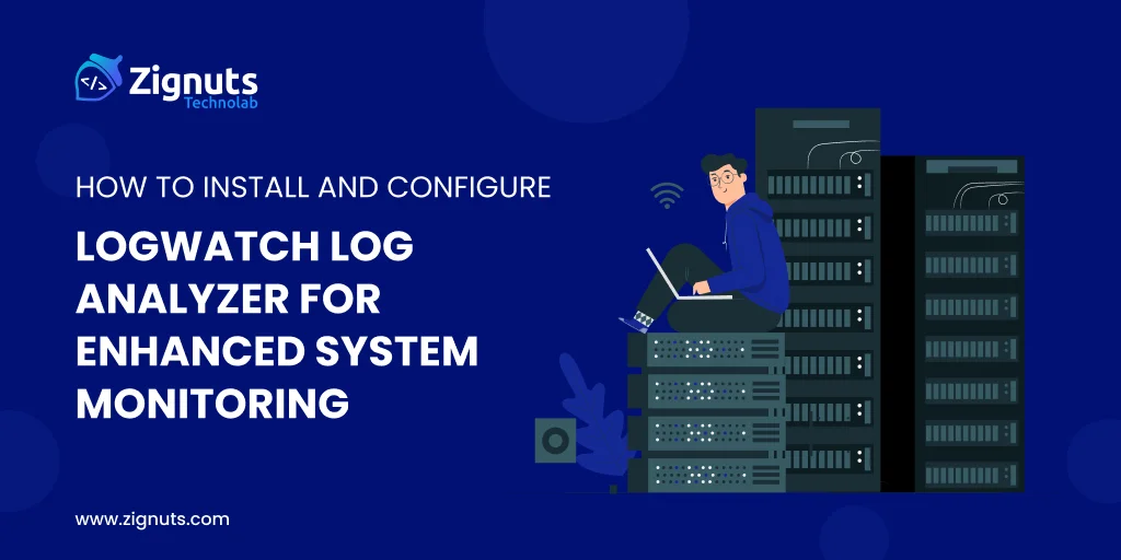 How to Install and Configure Logwatch Log Analyzer for Enhanced System Monitoring