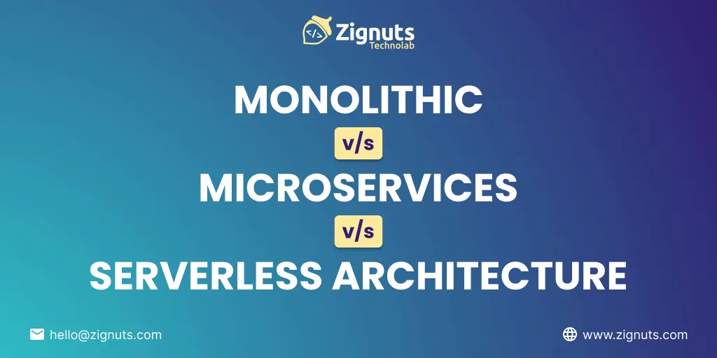 Monolithic vs Microservices vs Serverless Architecture