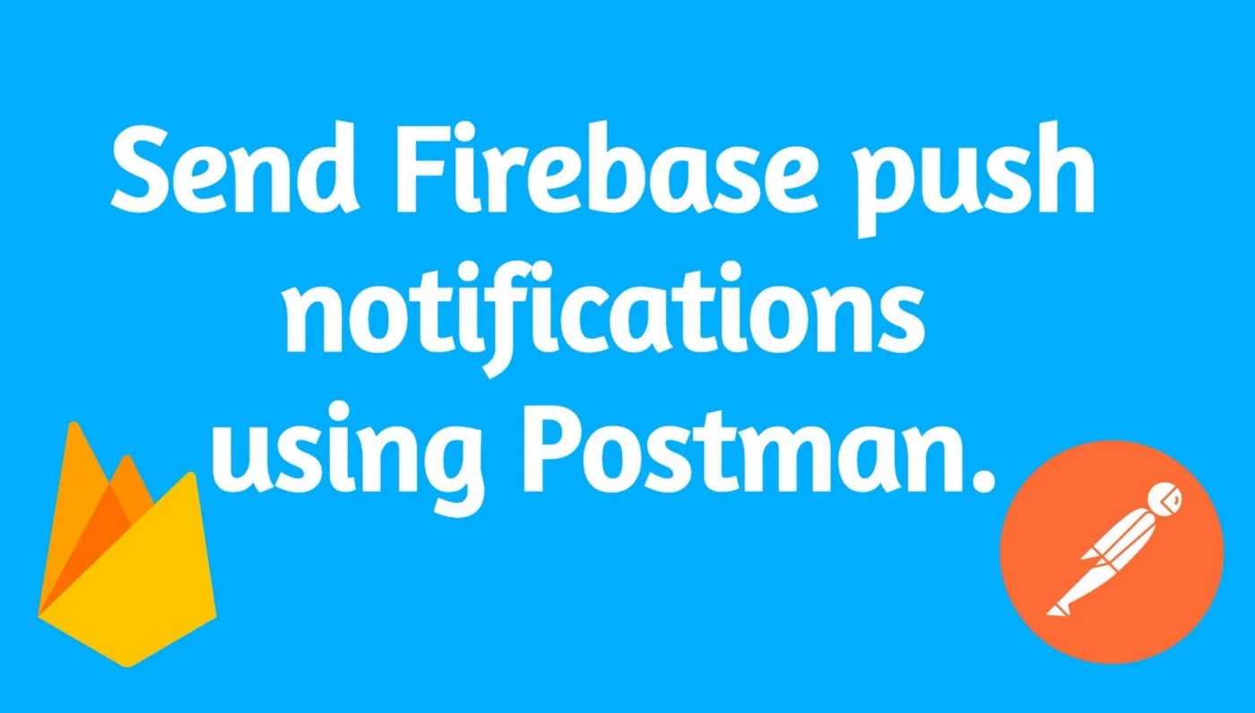Send Firebase push notifications using Postman | Fcode Labs