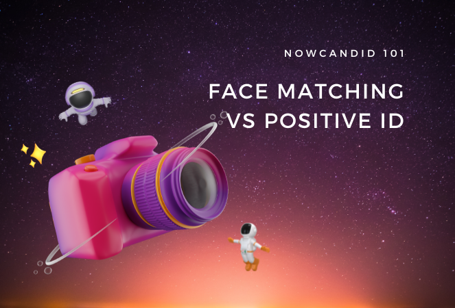 NowCandid 101: Understanding Face Matching and Positive ID Workflows ...