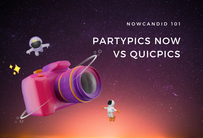 NowCandid 101: Breaking Down PartyPics Now vs Quicpics - Elevate Your ...