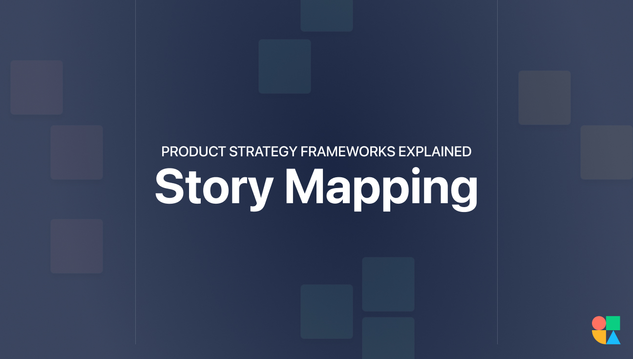 Story Mapping: Product strategy framework explained