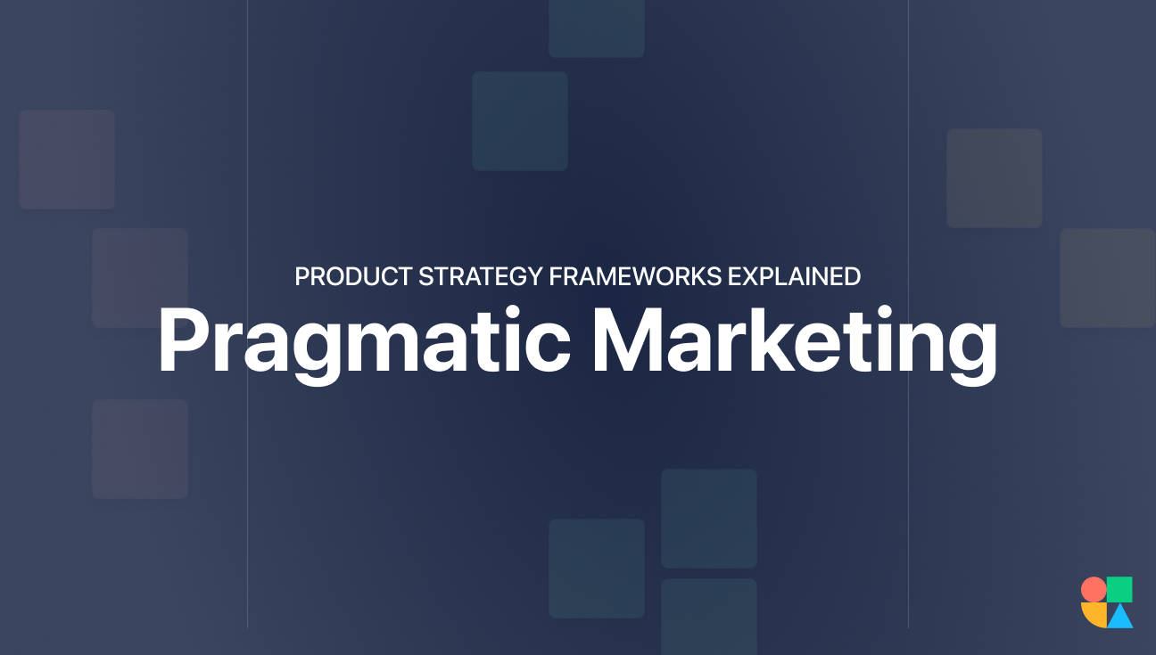 Pragmatic Marketing: Product strategy framework explained