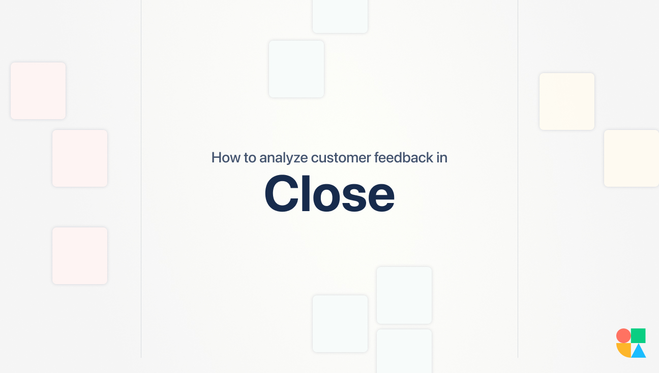 How to analyze customer feedback in Close with AI