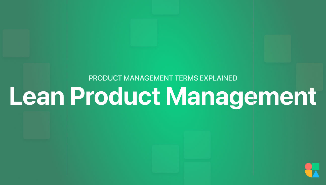 Lean Product Management: Product Management Terms Explained
