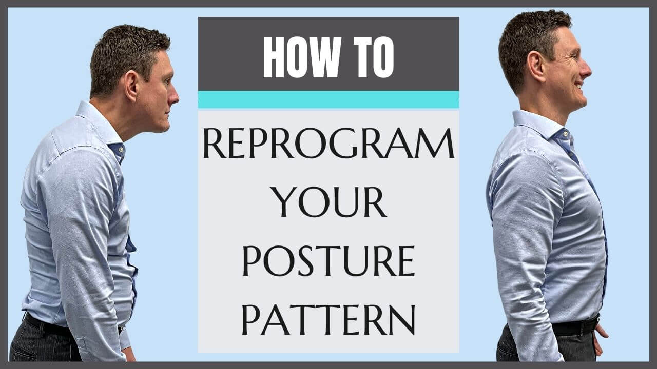 Reprogram Your Posture Pattern