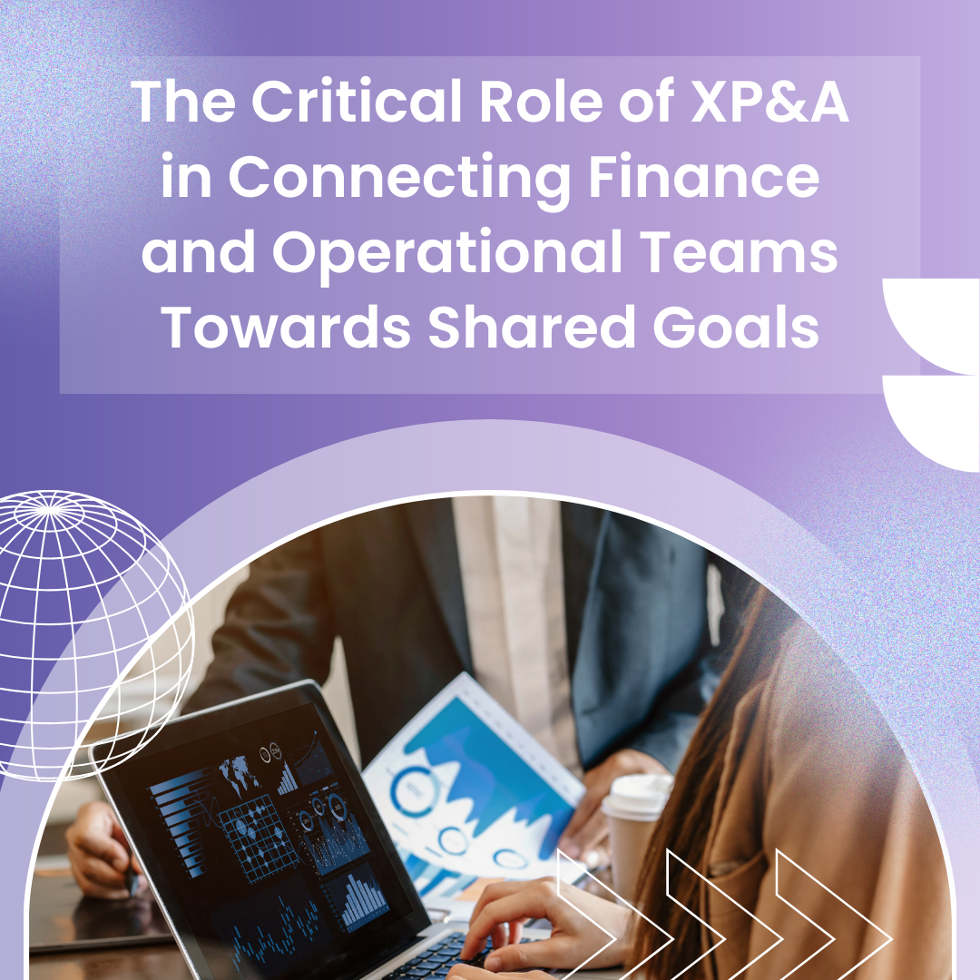 XP&A: Uniting Finance & Operational Teams for Shared Goals
