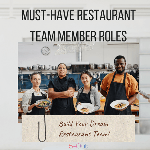 Must-Have Restaurant Team Member Roles Every Eatery Needs