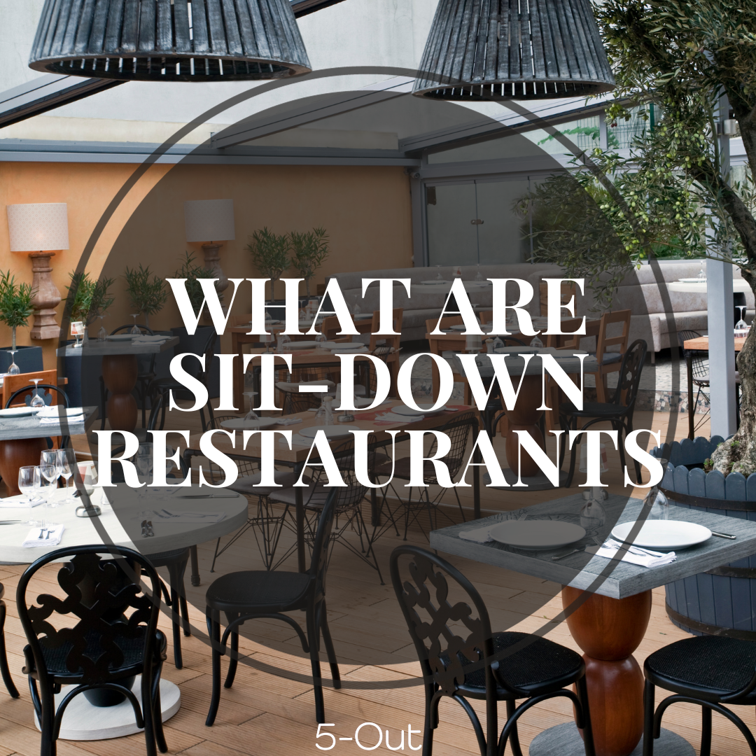 What Are Sit-Down Restaurants? | 5-Out