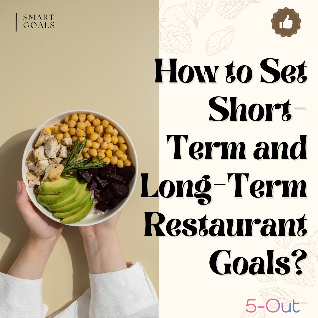 How to Set Short-Term and Long-Term Restaurant Goals?