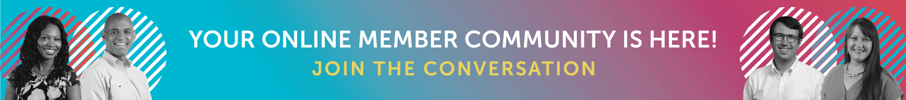 Join the Conversation—Our New Member Community is Growing