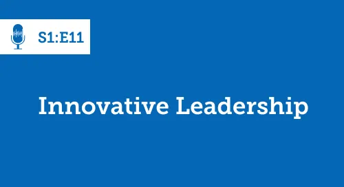 Innovative Leadership [S1.E11]