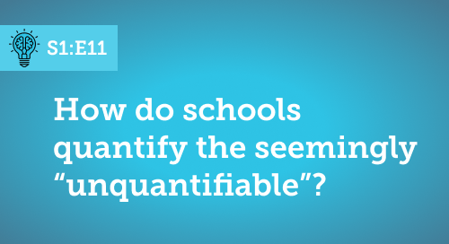 How do schools quantify the seemingly “unquantifiable”? [S1.E11]