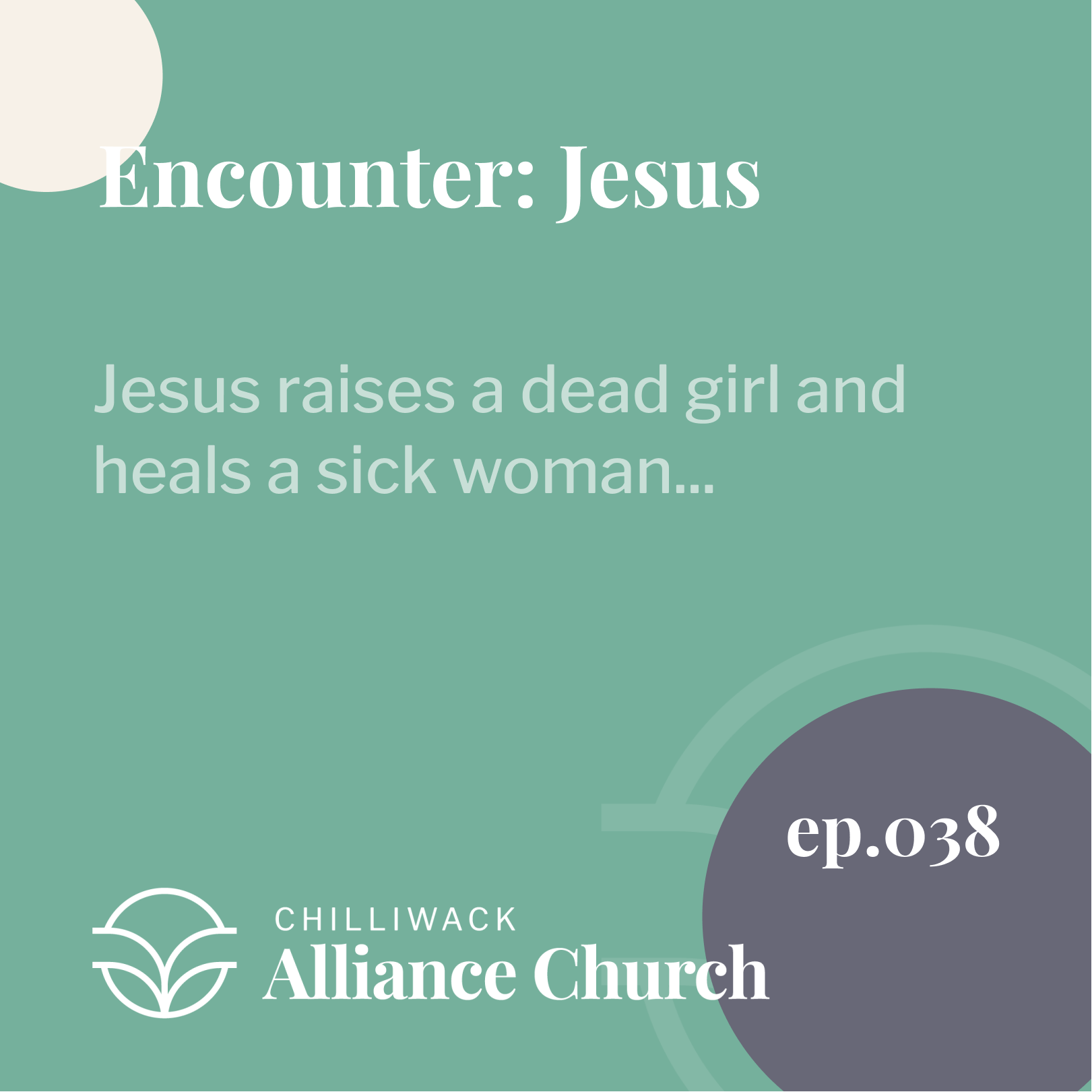 Encounter: Jesus raises a dead girl and heals a sick woman | Chilliwack ...