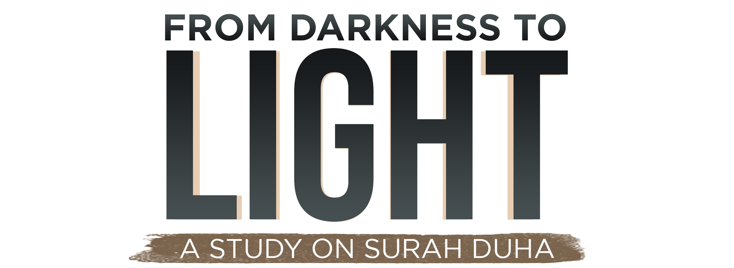 From Darkness to Light | Miftaah Institute