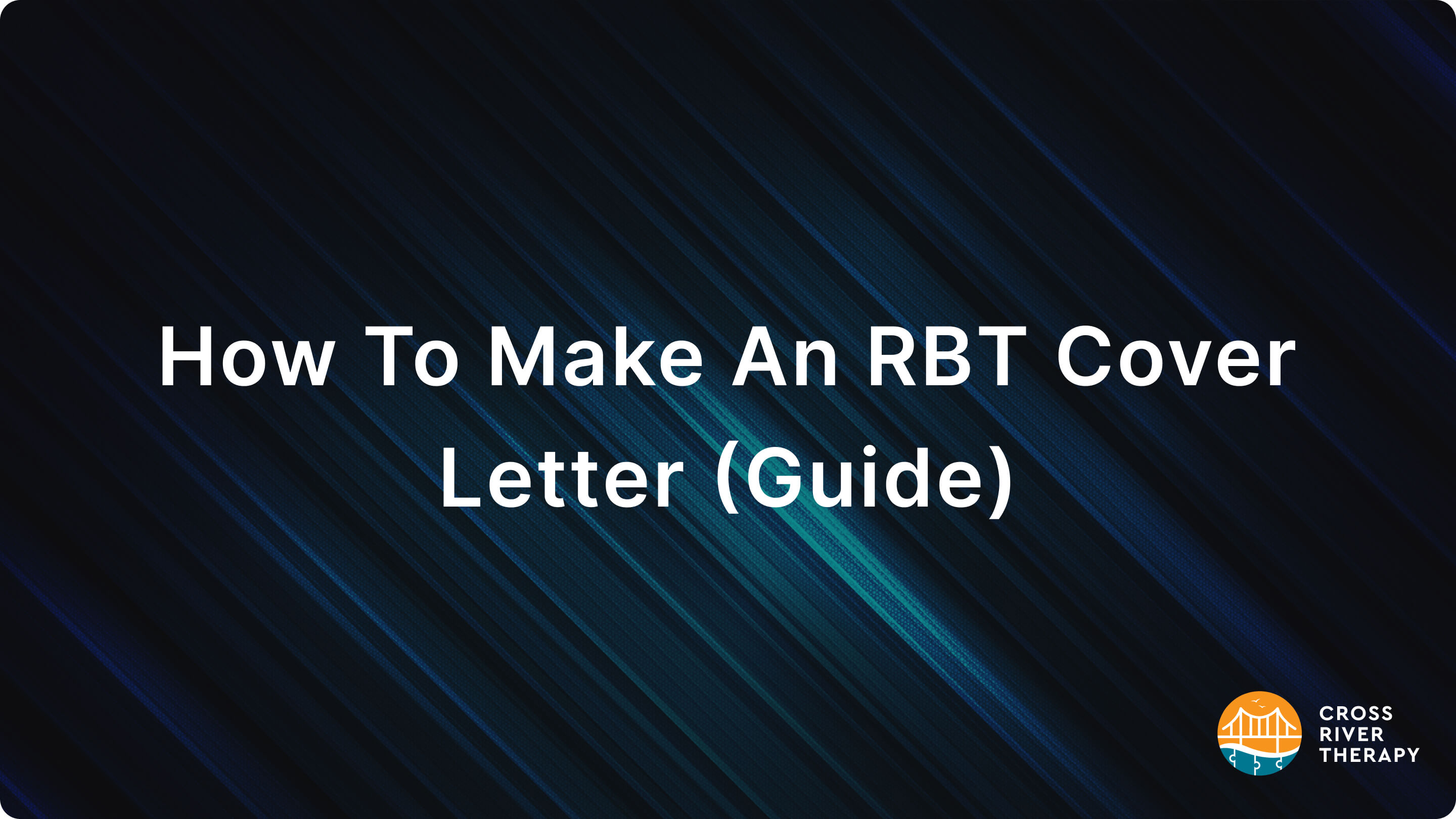 Registered Behavior Technician (RBT) Cover Letter [Guide]