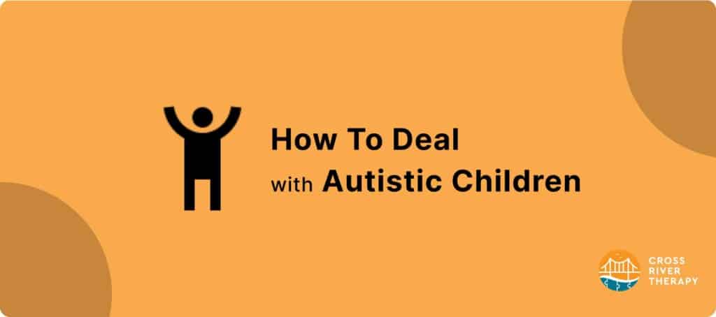 What Not To Do With An Autistic Child: Do's & Don'ts