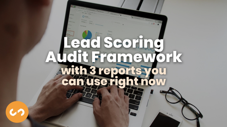 Lead Scoring Audit Framework with 5 reports you can use right now
