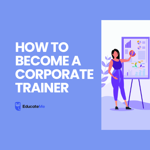 How to Become a Corporate Trainer?(With Steps and Tips)