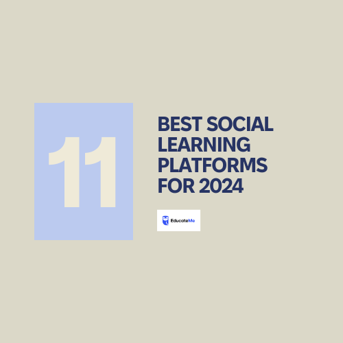 11 Best Social Learning Platforms for 2024 [+Features Guide]