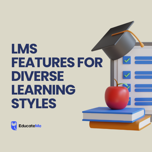 Must-Have LMS Features For Diverse Learning Styles