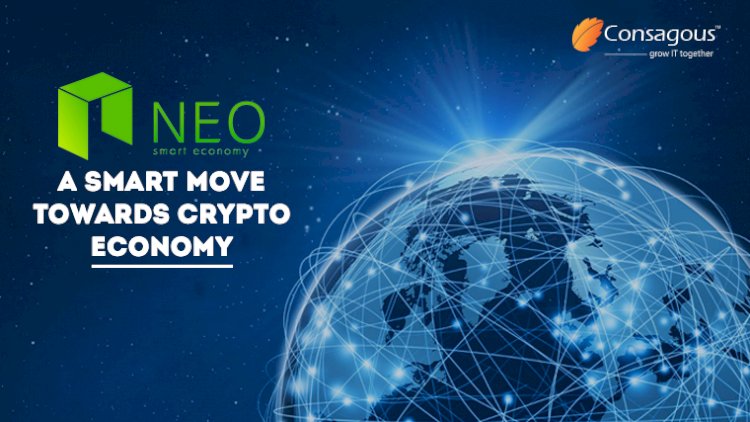 NEO Blockchain: A Smart Move Towards Crypto Economy —Consagous