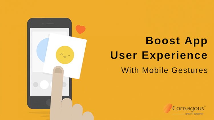 The Importance of Mobile Gestures in Boosting App User Experience ...