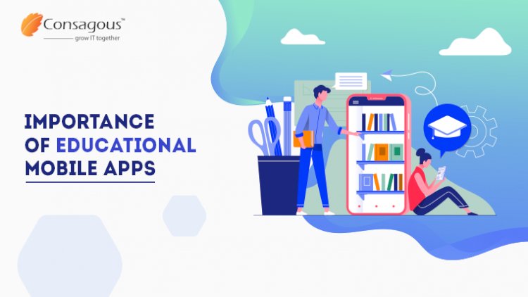 Why Mobile Applications Are Must Have For Education Industry? —Consagous