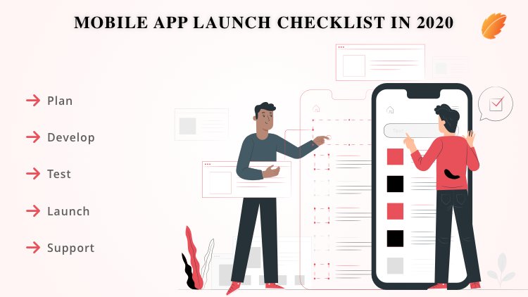 Mobile App Launch Checklist in 2020- Have You Covered Them All? —Consagous