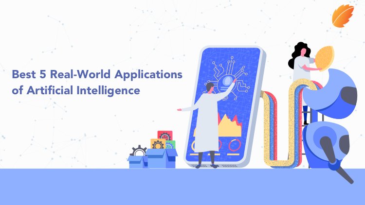 Best 5 Real-World Applications of Artificial Intelligence! —Consagous