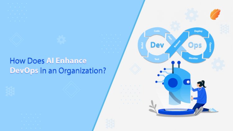 How Does AI Enhance DevOps in an Organization —Consagous