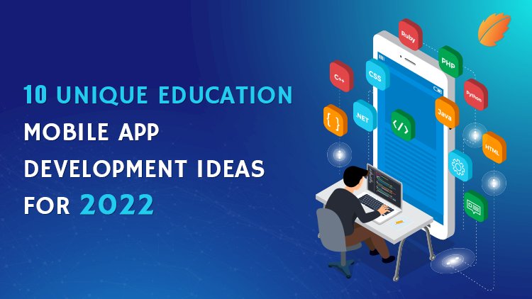 10 Unique Education Mobile App Development Ideas For 2022 —Consagous