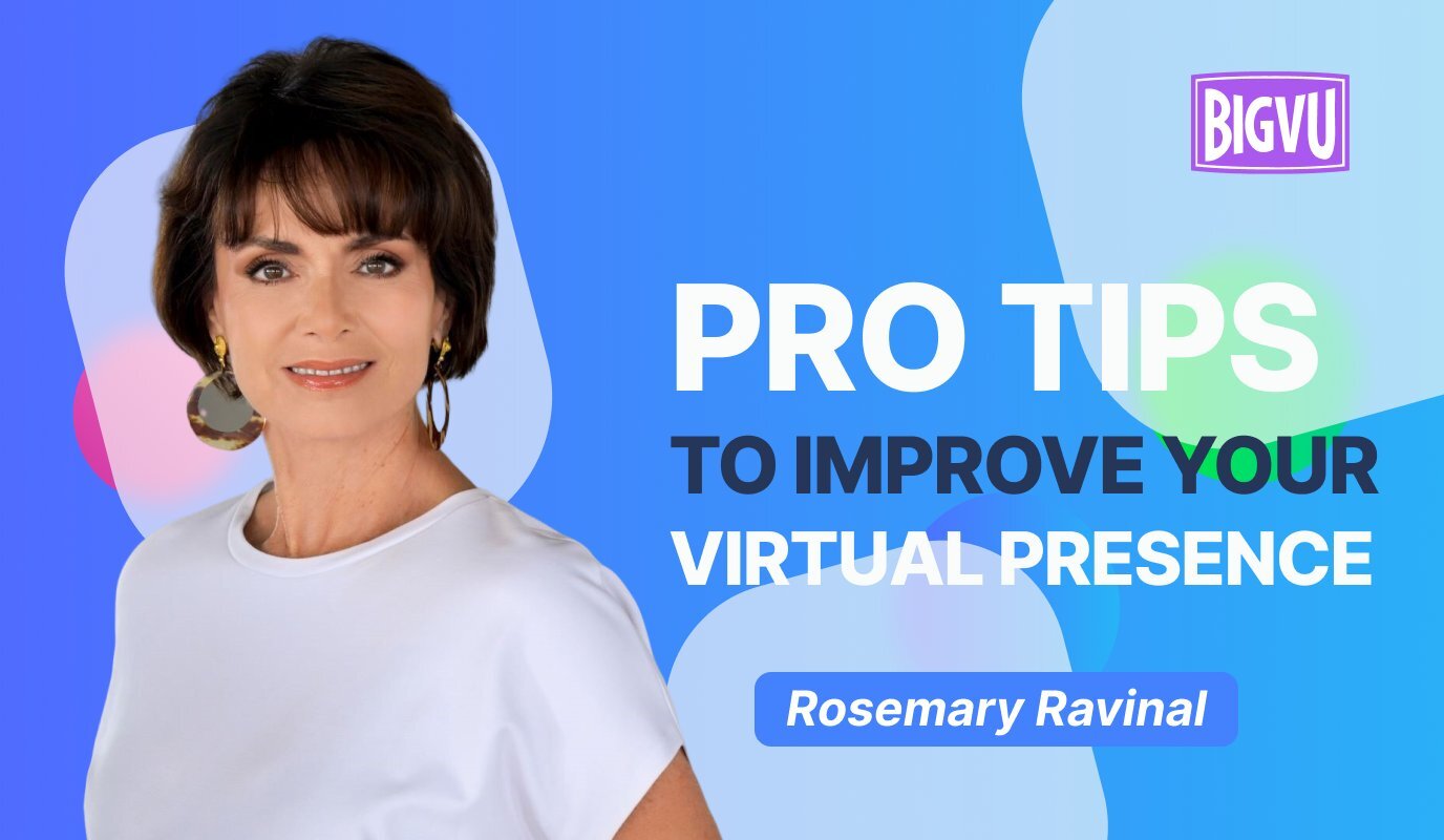 Virtual Meetings - Pro Tips to Improve Your Virtual Presence