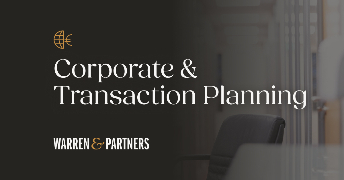 Corporate & Transaction Planning - Services - Warren & Partners