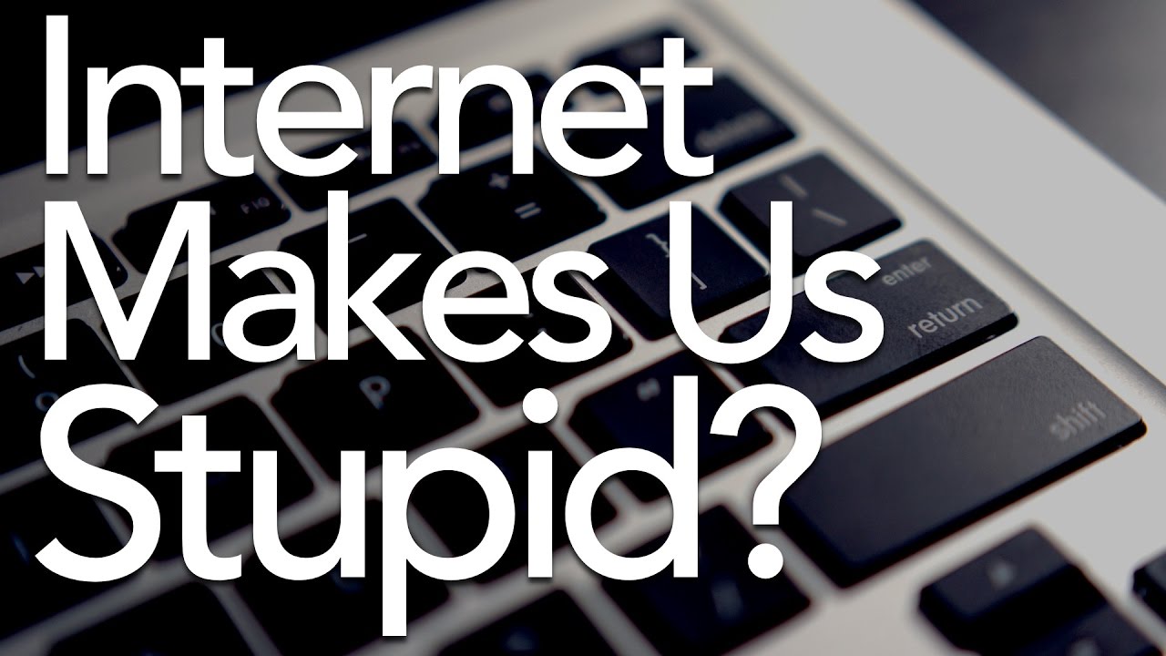 Internet – Is the internet “making us stupid?” | Debate