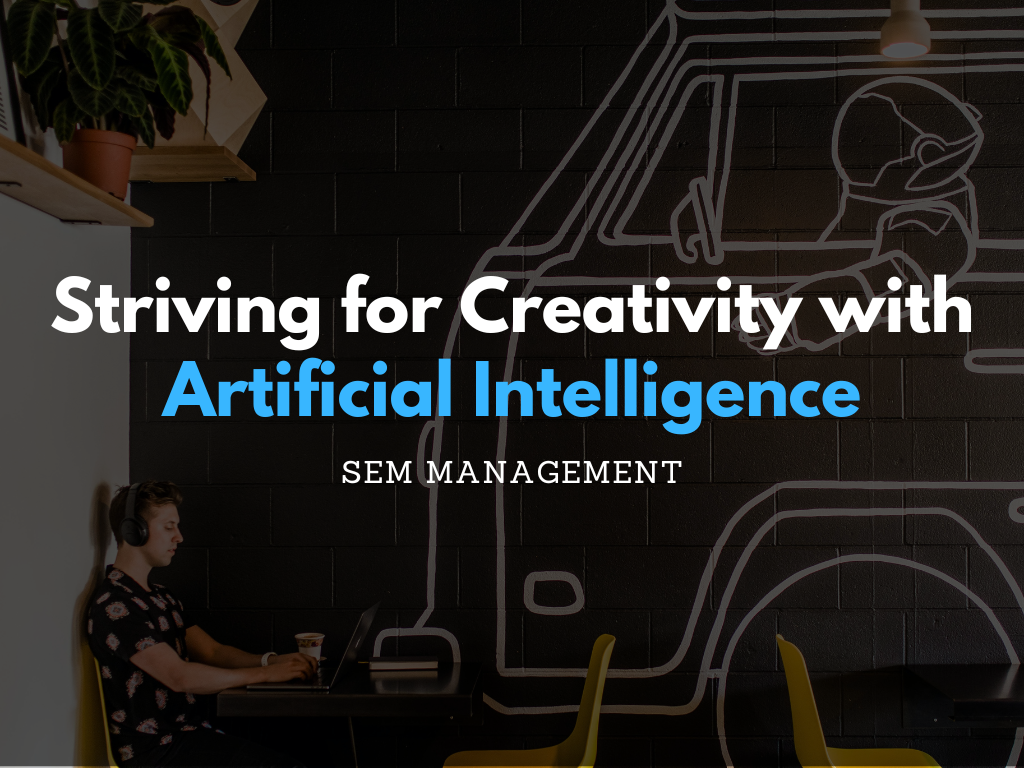 Striving for Creativity with Artificial Intelligence
