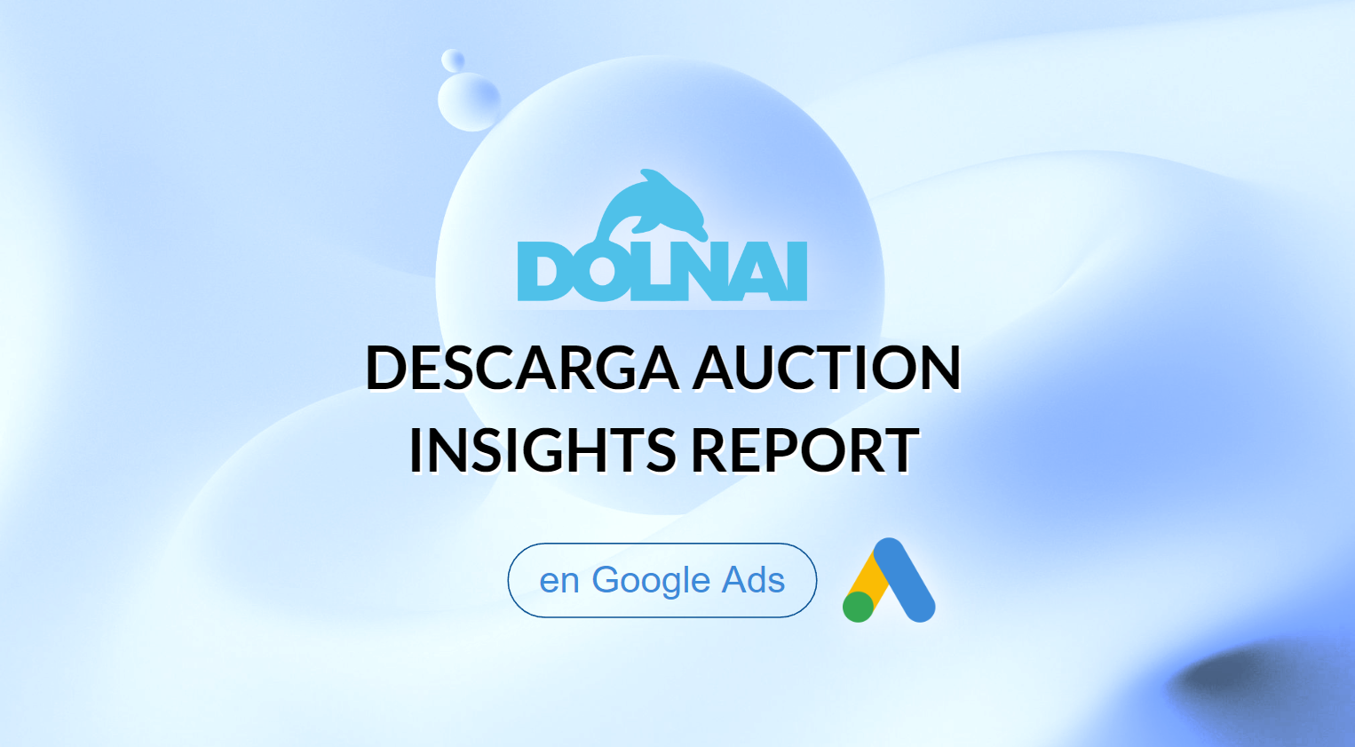 Descargar el Auction Insights Report en la Nueva Interfaz de Google Ads