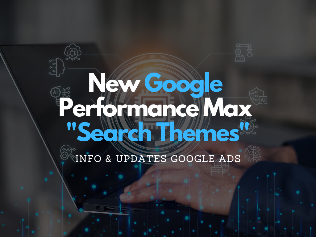 New Google Performance Max "Search Themes"