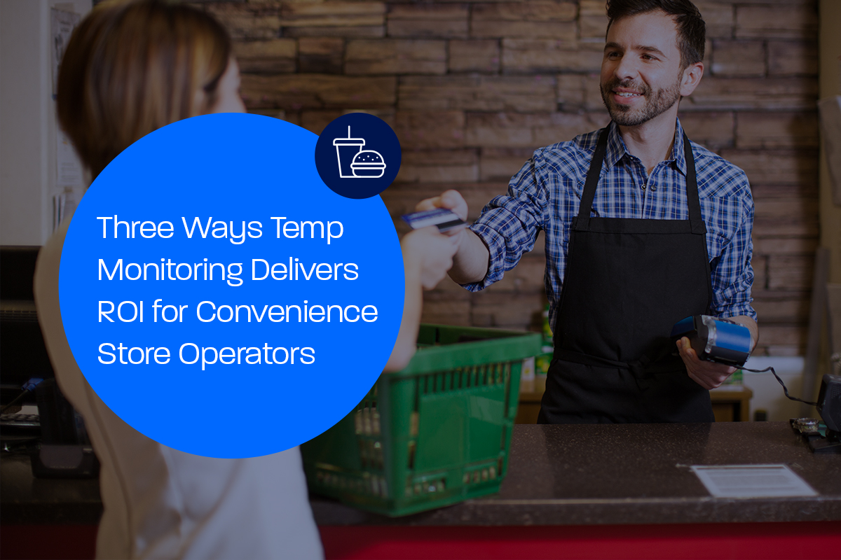 Temperature Monitoring: Boosting ROI for Convenience Stores