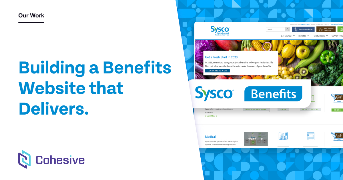 Sysco Benefits Website | Cohesive Creative and Code
