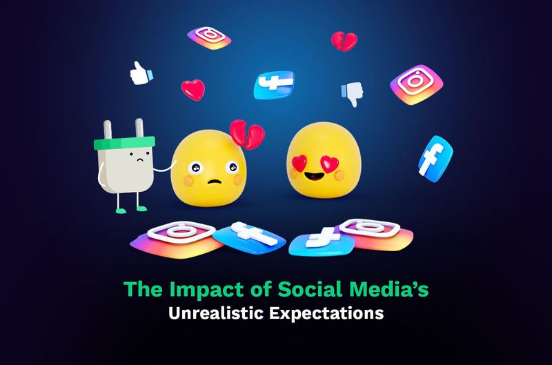 The Impact of Social Media’s Unrealistic Expectations