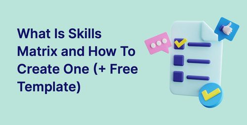 Skills Matrix Template: Benefits and How to Create One