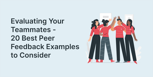 20 Peer Review Examples: Evaluating Your Teammates