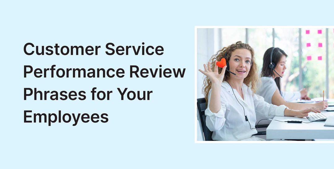 20 Customer Service Performance Review Phrases in 2024
