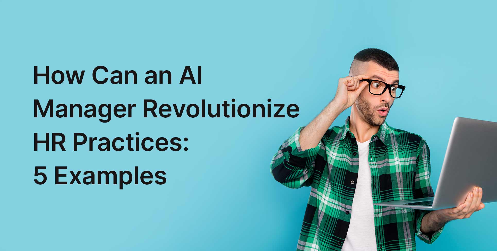 How Can an AI Manager Revolutionize HR Practices: 5 Examples