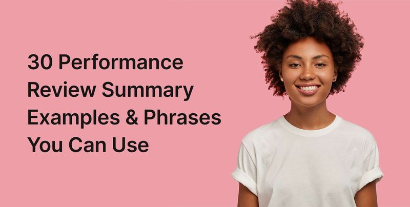30 Performance Review Summary Examples & Phrases You Can Use