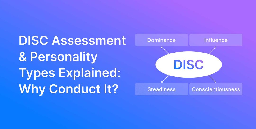 DISC Assessment & Personality Types Explained: Why Conduct It?